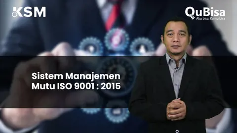 Belajar Mudah Tentang Sistem Manajemen Mutu ISO 9001 : 2015