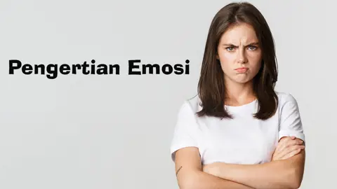 Pengertian Emosi Adalah