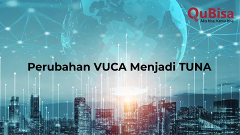 Perubahan VUCA Menjadi TUNA